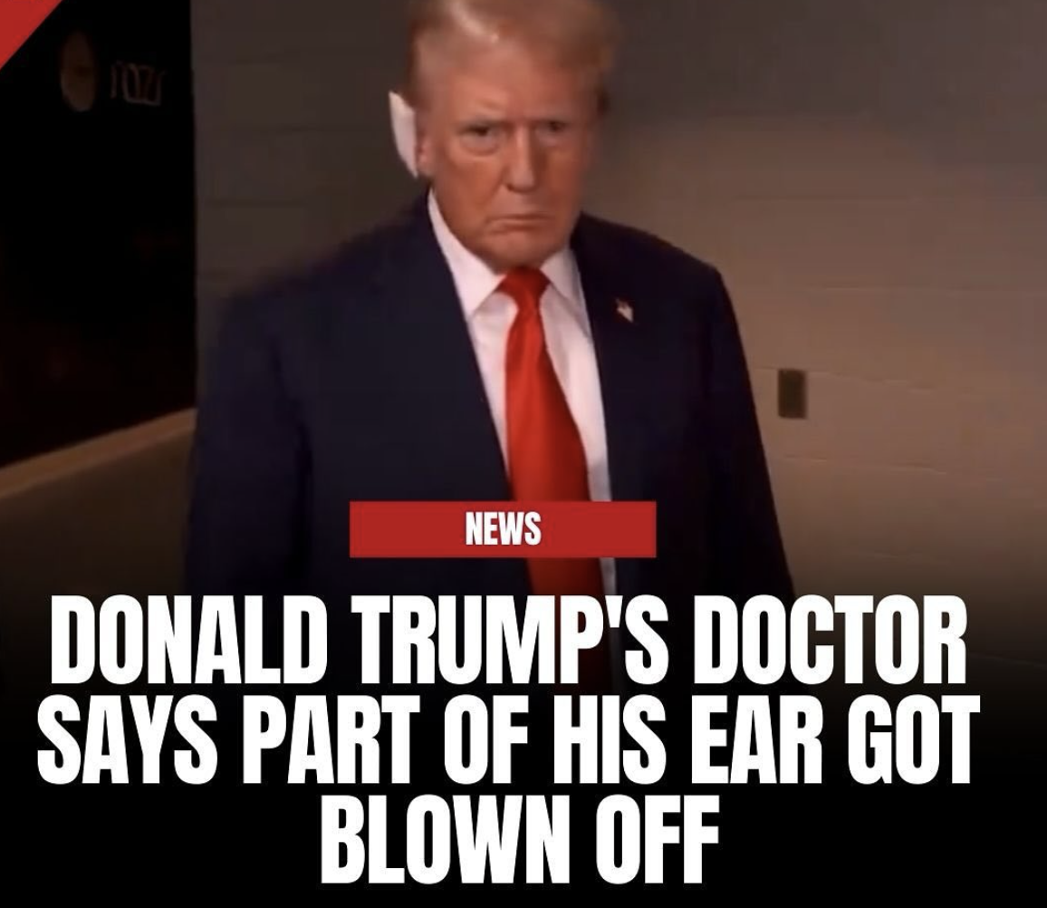 Donald Trump Doctor Said Apart Of His Ear Got Blown Off – Meeko News